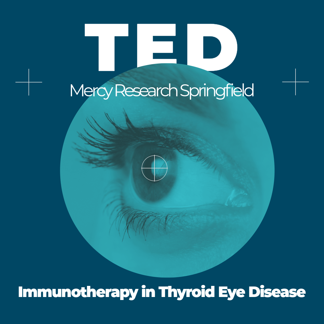 Immunotherapy in Thyroid Eye Disease: Mercy Research Investigates ...